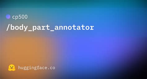 Cp500bodypartannotator · Hugging Face