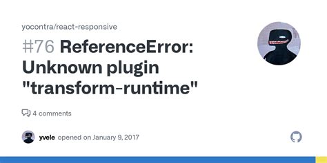 referenceerror unknown plugin transform runtime · issue 76 · yocontra react responsive · github