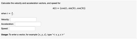 Solved Calculate The Velocity And Acceleration Vectors And Chegg Com