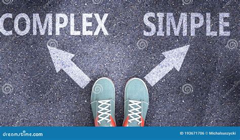Complex And Simple As Different Choices In Life Pictured As Words Complex Simple On A Road To