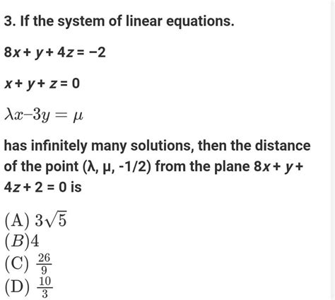 If The System Of Linear Equations 8x Y 4z −2x Y Z 0λx−3y μ Has Infinite