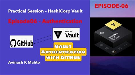 Episode 06 Hashicorp Vault How To Enable Token And Github Based Authentication In Vault Devops