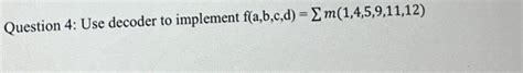 Solved Question Use Decoder To Implement Chegg