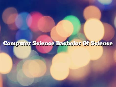 Computer Science Bachelor Of Science February 2025