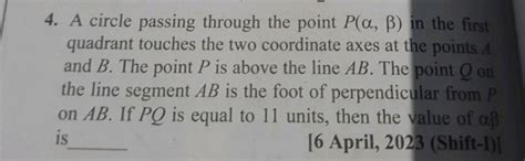4 A Circle Passing Through The Point P α β In The First Quadrant Touche