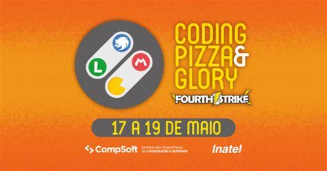 Coding Pizza And Glory Fourth Strike Em Santa Rita Do Sapucaí Sympla