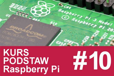 Kurs Raspberry Pi Kamera Zdjęcia Transmisja Obrazu • Forbot