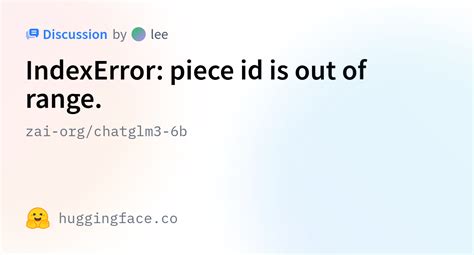 Thudmchatglm3 6b · Indexerror Piece Id Is Out Of Range