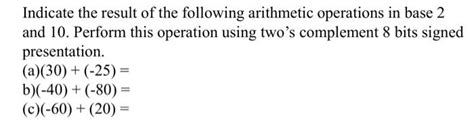 Solved Indicate The Result Of The Following Arithmetic Chegg Com