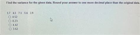 solved find the variance for the given data round your