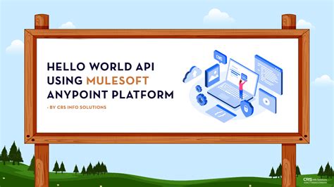 Hello World Api Using Mulesoft Anypoint Platform Crs Info Solutions