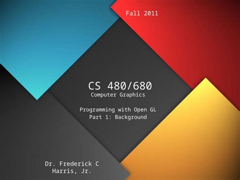 pptx cs 480 680 computer graphics programming with open gl part 1