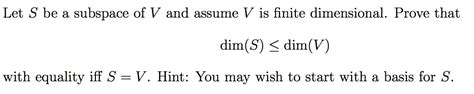 Solved Let S Be A Subspace Of V And Assume V Is Finite
