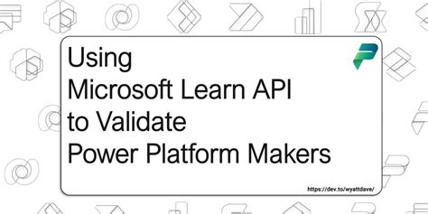 David Wyatt On Linkedin Using Microsoft Learn Api To Validate Power