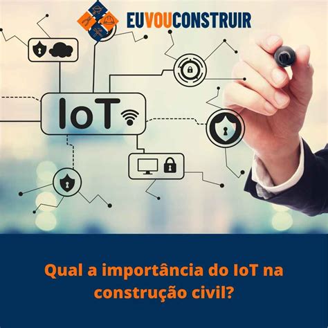 Qual a importância do IoT na construção civil