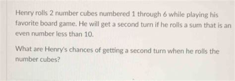 Solved Henry Rolls 2 Number Cubes Numbered 1 Through 6 While Playing