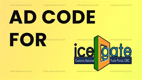 Ad Code Registration In Icegate Everything You Need To Know Apicountry