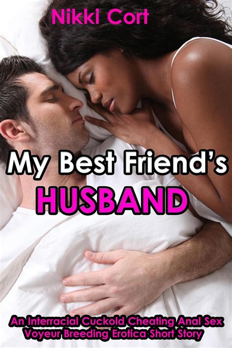 My Best Friends Husband An Interracial Cuckold Cheating Anal Sex