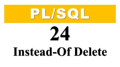Plsql Tutorial 24 How To Create Instead Of Delete Trigger In Oracle