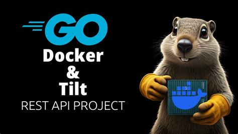 Dockerizing Your Go Application And Testing With Tilt Youtube