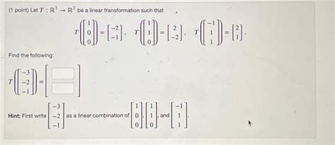 1 Point Let T R3R2 Be A Linear Transformation Such Chegg Com
