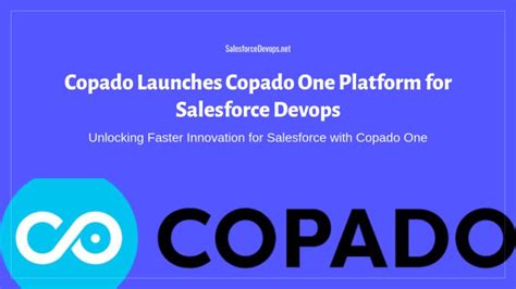 Abhishek Saxena ♾ On Linkedin Copado Launches Copado One Platform For Salesforce Devops