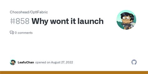 Why Wont It Launch · Issue 858 · Chocoheadoptifabric · Github