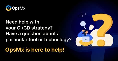 Opsmx On Linkedin Talk To A Cicd Expert Today Opsmx
