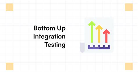 Bottom Up Integration Testing An Overview