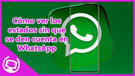 🕵️‍♂️ Cómo Ver Estados De Whatsapp Sin Que Se Den Cuenta Youtube