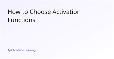 How To Choose Activation Functions