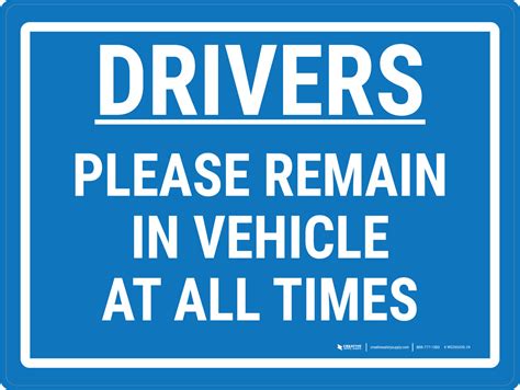 Drivers Please Remain In Vehicle At All Times Landscape Wall Sign