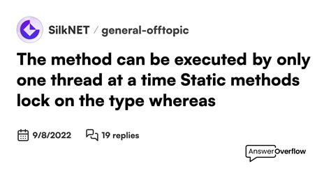 `the Method Can Be Executed By Only One Thread At A Time Static