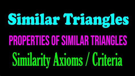 Similar Triangles Properties And Axioms Of Similarity Geometry Act Math Jee Youtube