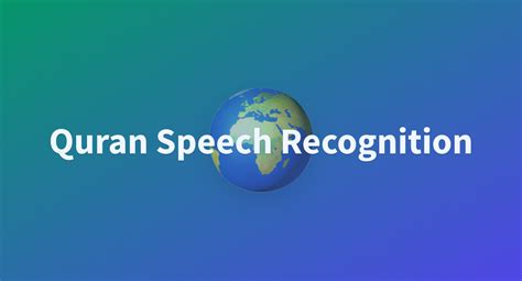 Quran Speech Recognition A Hugging Face Space By Zaidk 10
