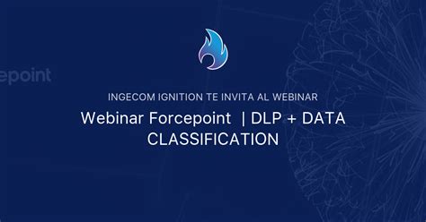 Webinar Forcepoint Dlp Data Classification Ingecom Ignition