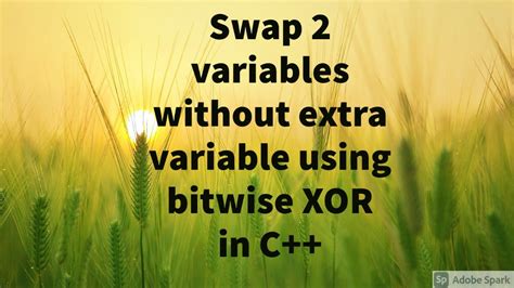 Swapping Of 2 Variables Without An Extra Variable Using Bitwise Xor In C Youtube