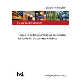 BS ISO 105 F02 2009 Textiles Tests For Colour Fastness Specification For Cotton And Viscose