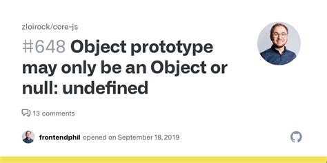 Object Prototype May Only Be An Object Or Null Undefined Issue Zloirock Core Js Github