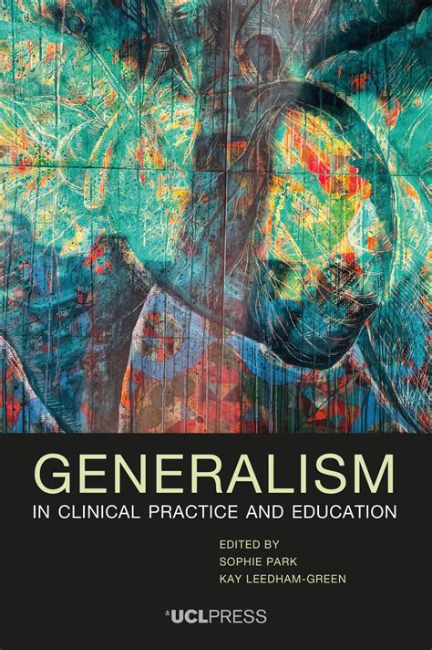 Generalism In Clinical Practice And Education Ucl Press