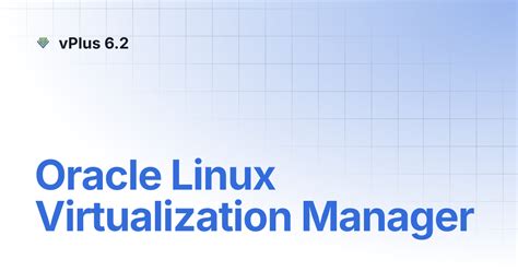 oracle linux virtualization manager vplus 6 2