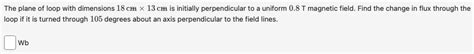 Solved The Plane Of Loop With Dimensions Cm Cm Is Chegg