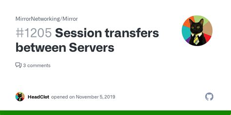 Session Transfers Between Servers · Issue 1205 · Mirrornetworkingmirror · Github
