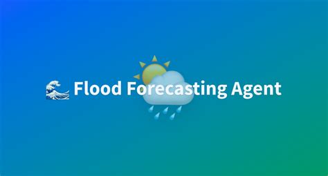 🌊 Flood Forecasting Agent A Hugging Face Space By Khushalkarim