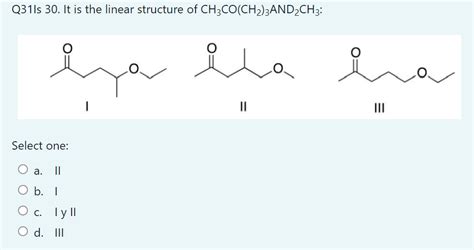 Solved Q31ls 30 It Is The Linear Structure Of CH3CO CH2
