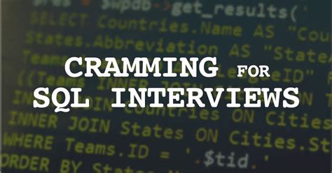 How To Cram For Sql Interviews If Youve Only Got A Few Days Or A Week To Prep Rdatalemur