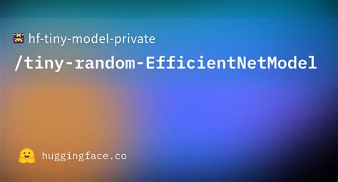 Hf Tiny Model Private Tiny Random EfficientNetModel Hugging Face