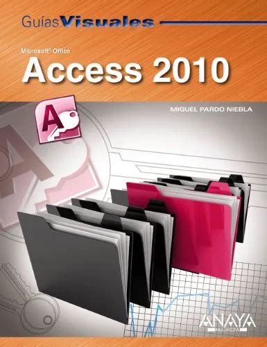 Livro Access 2010 Guías Visuales Microsoft Office De Miguel Frete Grátis