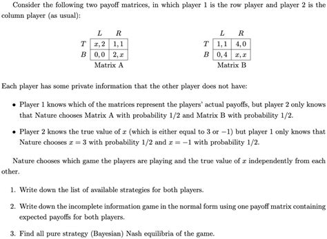 Solved Consider The Following Two Payoff Matrices In Which Player 1