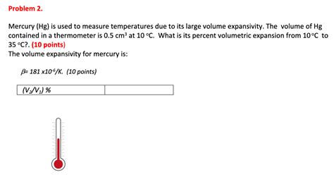 Solved Mercury Hg Is Used To Measure Temperatures Due To